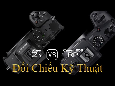 Nikon Z5 và Canon EOS RP: Một Đối Chiếu Về Thông Số Kỹ Thuật - YouTube