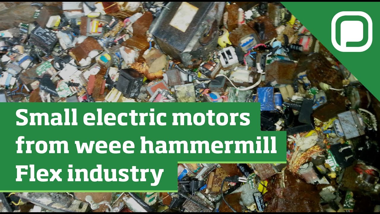 Small electric motors from weee hammermill Flex industry - YouTube