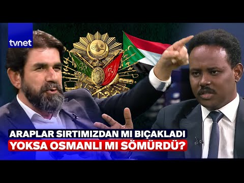 Sudan Osmanlı'yı sever mi? l Siyasi Araplık ve Vehhabiliğin Sudan'daki yansıması ne?