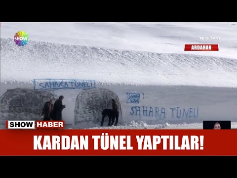 Kardan tünel yaptılar!