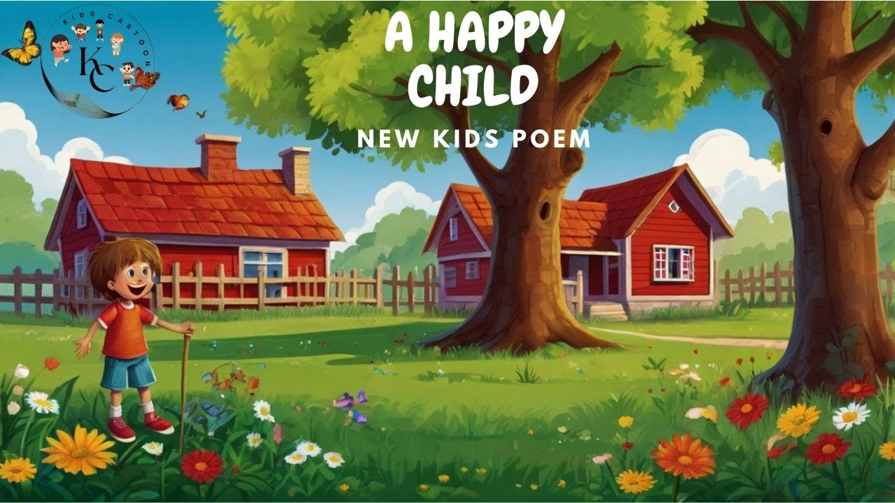 KIDS CARTOONS, KIDS POEMS, KIDS SONGS, A HAPPY CHILD New Kids Poem ...