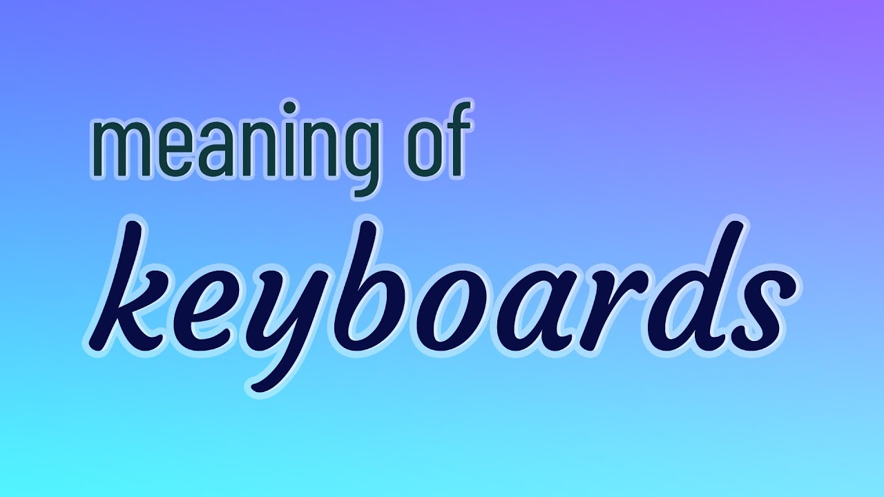 Keyboard Definition Vocabulary at Isaac Perdriau blog