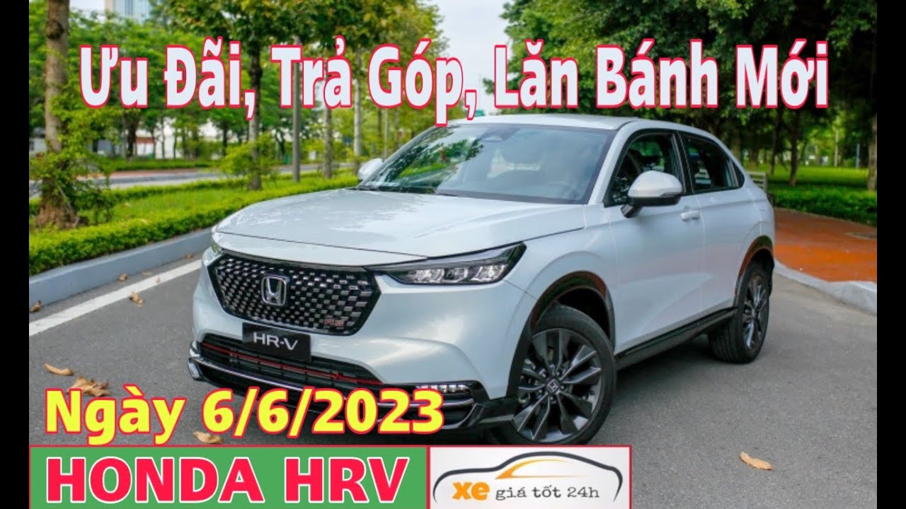 Giá Xe Honda HRV Tháng 6 | Cập Nhật Ưu Đãi, Trả Góp, Tổng Lăn Bánh Mới ...