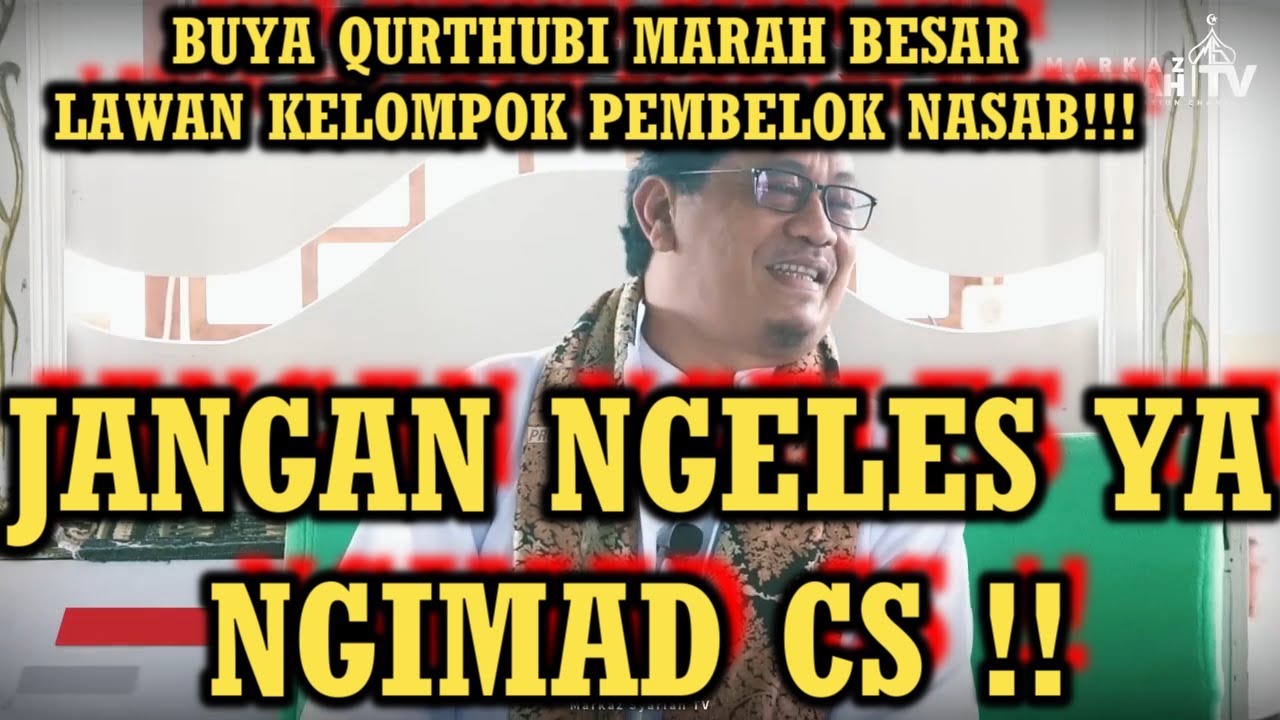 BEGAL NASAB KELOJOTAN !! MARAHNYA ABUYA QURTHUBI !! SIAP LAWAN KELOMPOK ...