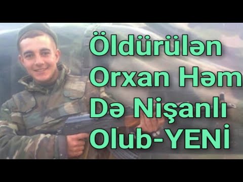 Qətlə Yetirilən Orxan Həm Qazi Olub, Həm Də... - DƏHŞƏT!