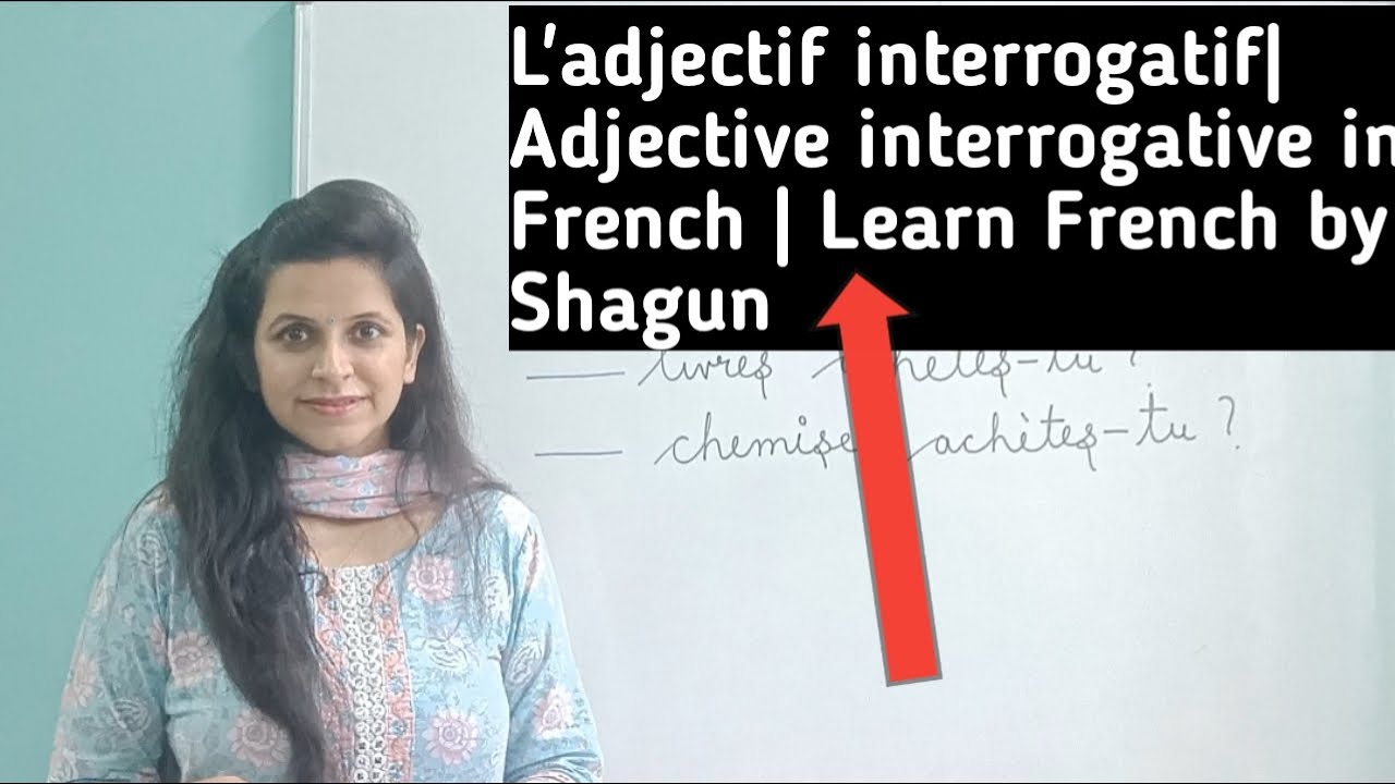 L'adjectif interrogatif | Adjective interrogative in French | Learn ...