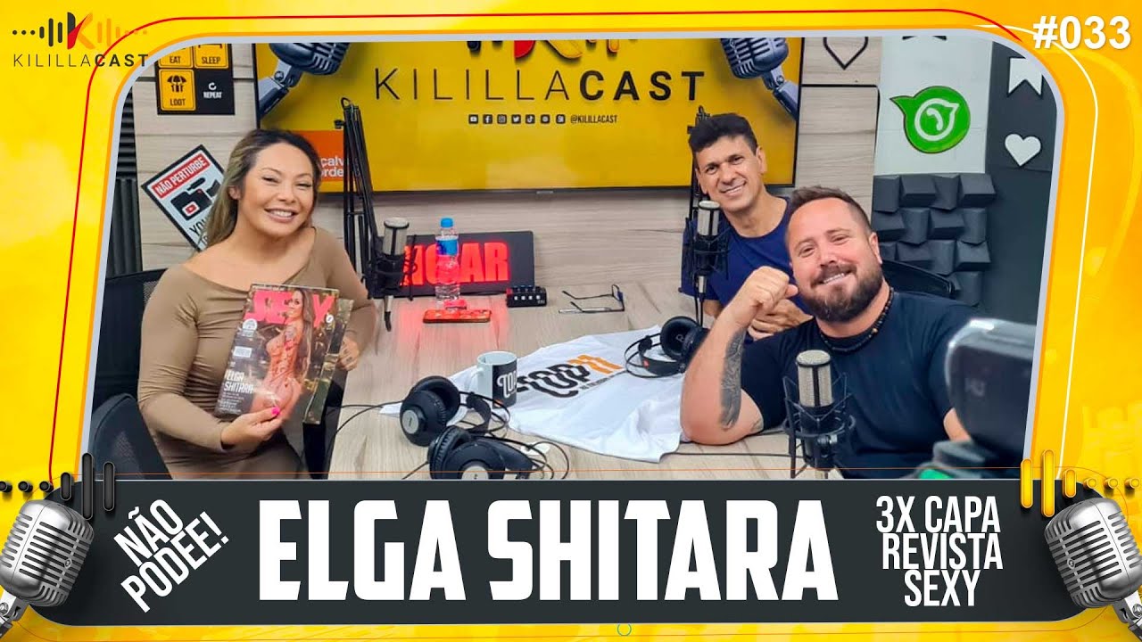Não podeee! | Elga Shitara | Kililla Cast #033 - YouTube