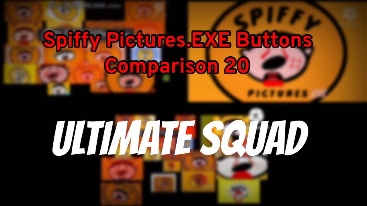 Spiffy Pictures.EXE Buttons Comparison 20: Ultimate Squad - YouTube