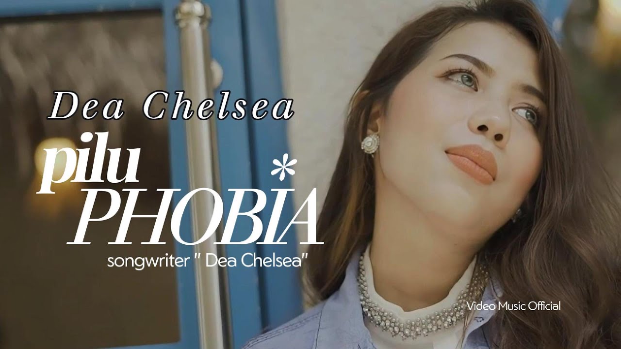 PILU PHOBIA - Dea chelsea (Official Music Video) - YouTube