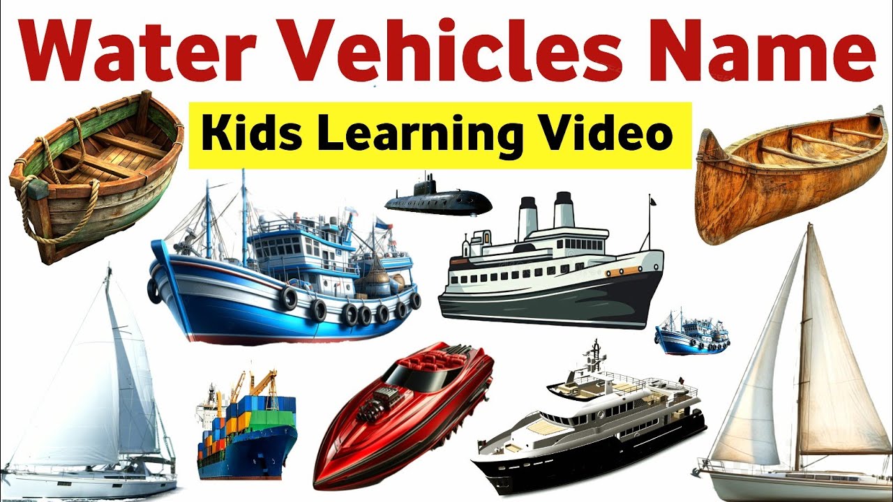 Water Transport Vehicles Name | Boat, Ship, Submarine, Yacht, Even more ...