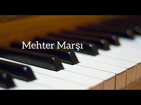 Mehter Marşı - Piyano - Müzikleri