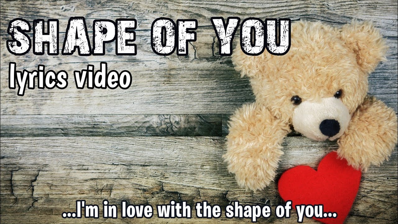 Ed Sheeran -Shape Of You (lyrics video) - YouTube