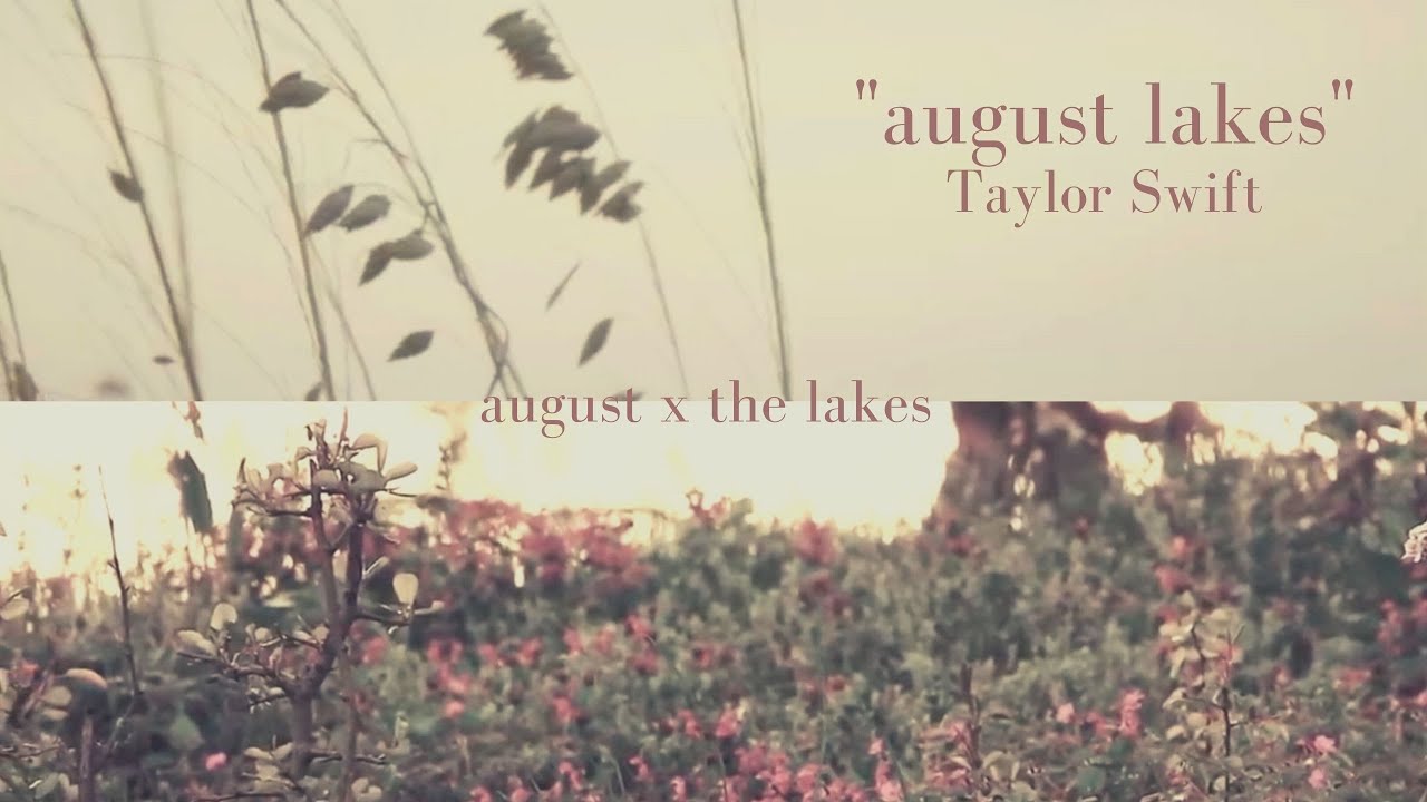 august x the lakes - Taylor Swift (Mashup "the august lakes") - YouTube