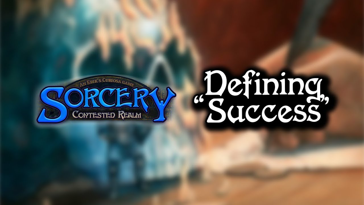 My Definition of "Success" for Sorcery Contested Realm TCG - YouTube