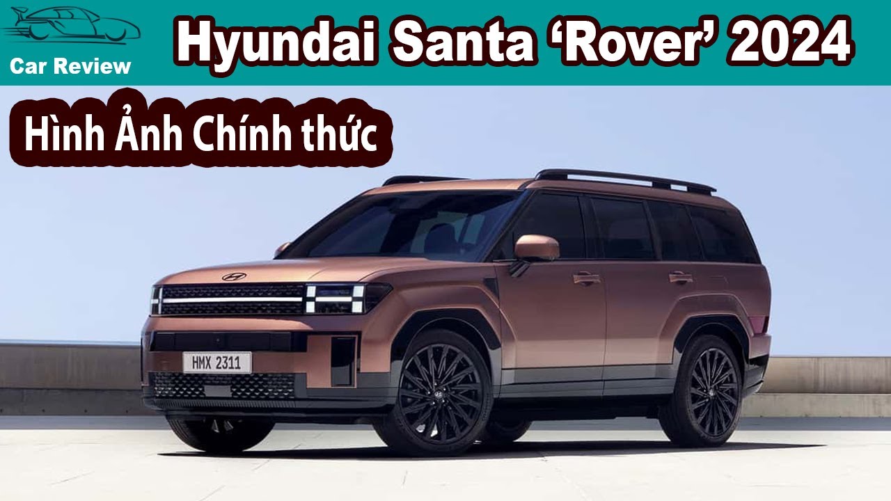 Hyundai Santa Fe 2024 chính thức lộ diện, Land Rover Defender phiên bản ...