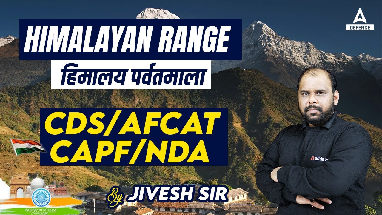 Himalayan Range | हिमालय पर्वतमाला ( CDS,AFCAT,CAPFNDA ) by JIVESH SIR ...