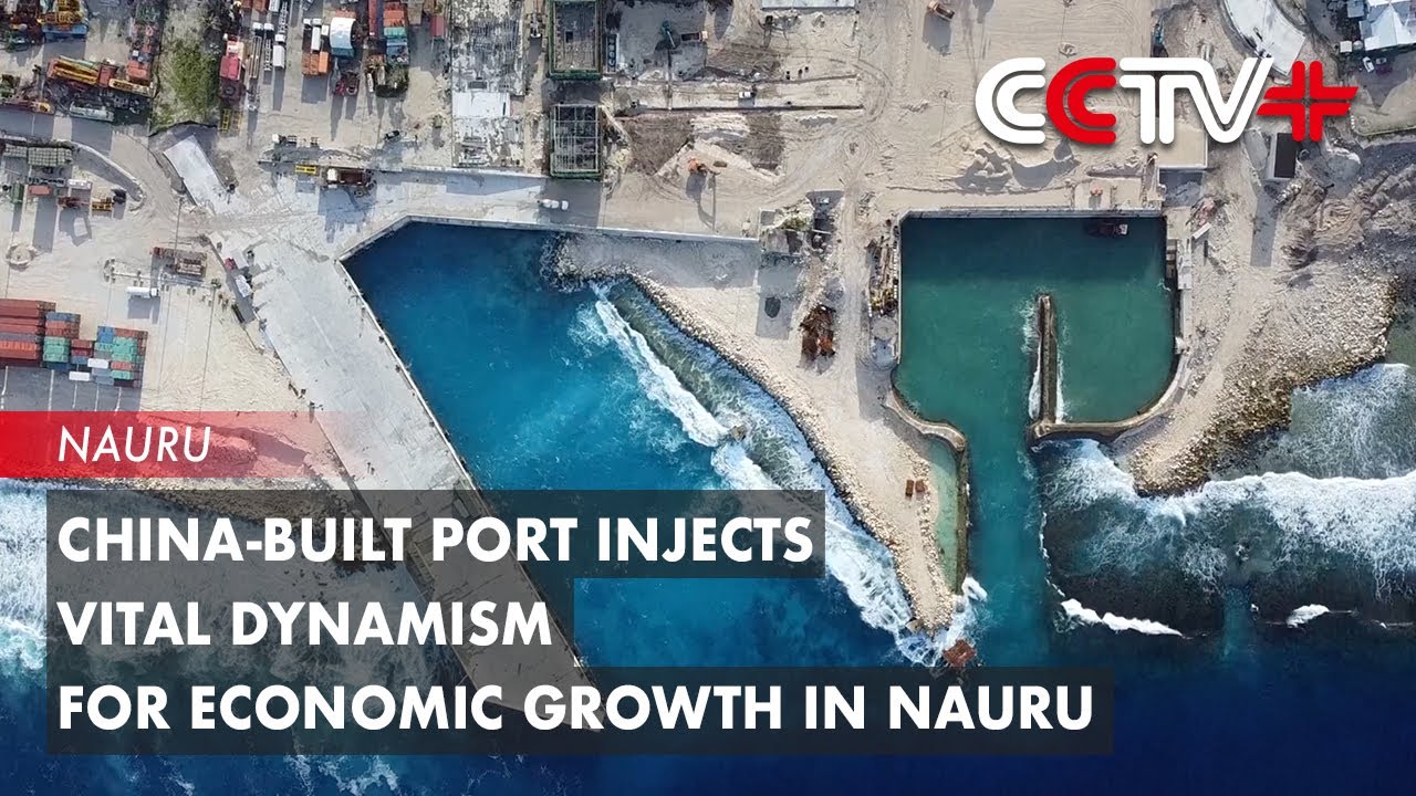 China-Built Port Injects Vital Dynamism for Economic Growth in Nauru ...