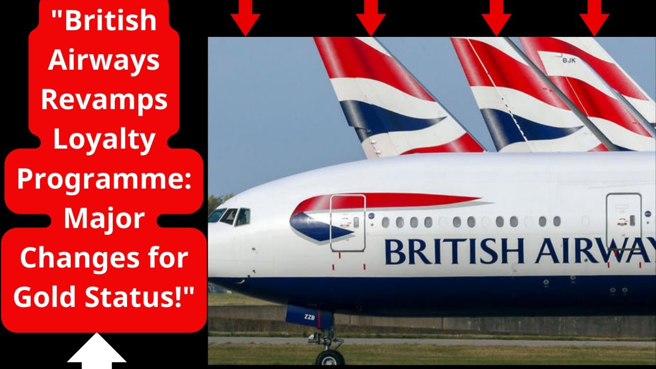 "British Airways Revamps Loyalty Programme: Major Changes for Gold ...