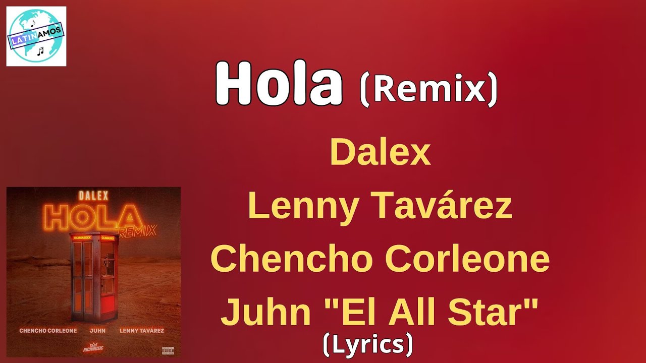 Dalex, Lenny Tavárez, Chencho Corleone, Juhn El All Star - Hola [Remix ...
