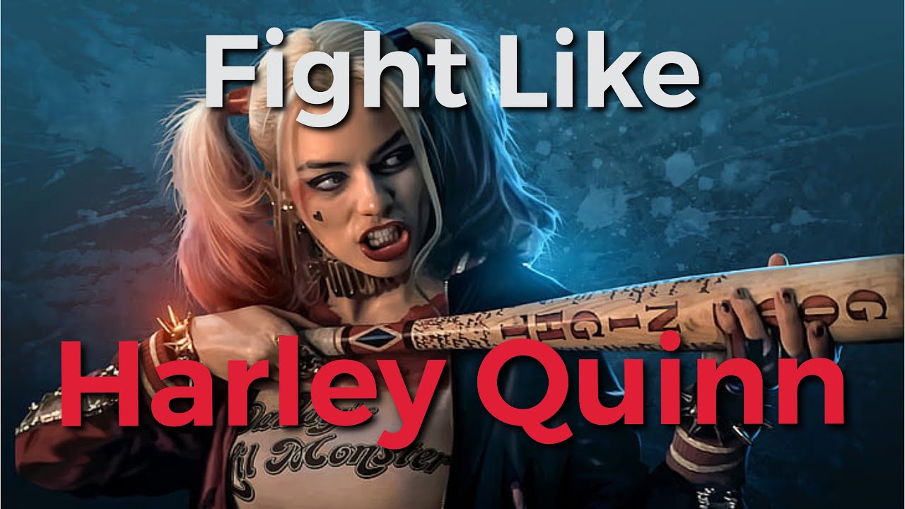 Fight Like Harley Quinn - YouTube