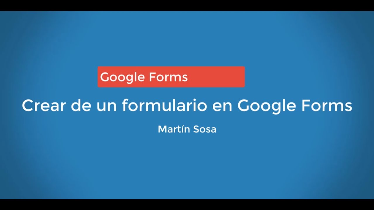 Creación de un formulario en Google Forms - YouTube