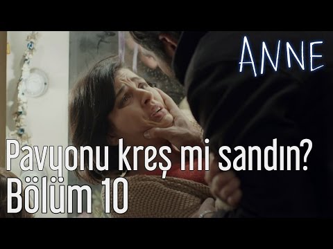 Anne 10. Bölüm - Pavyonu Kreş mi Sandın?