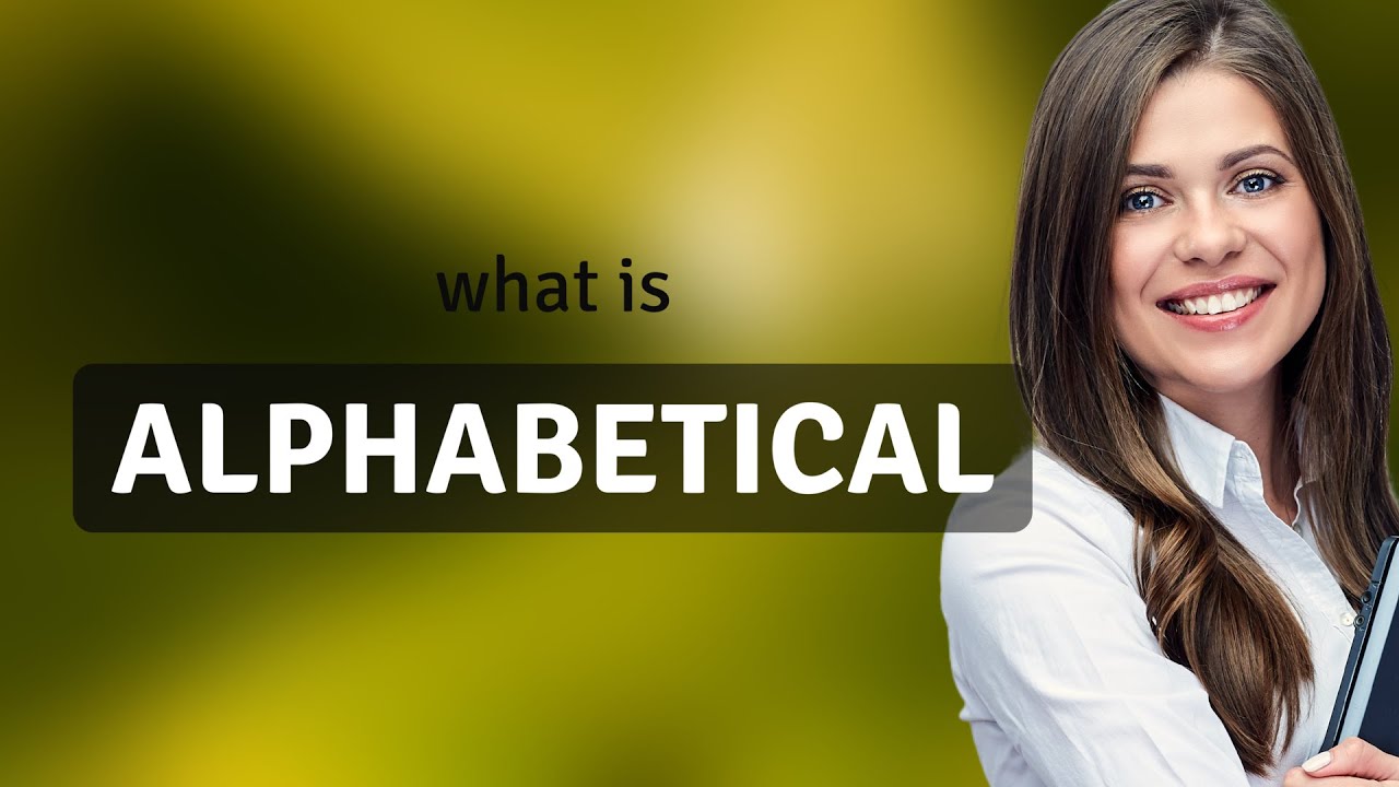Alphabetical — definition of ALPHABETICAL - YouTube