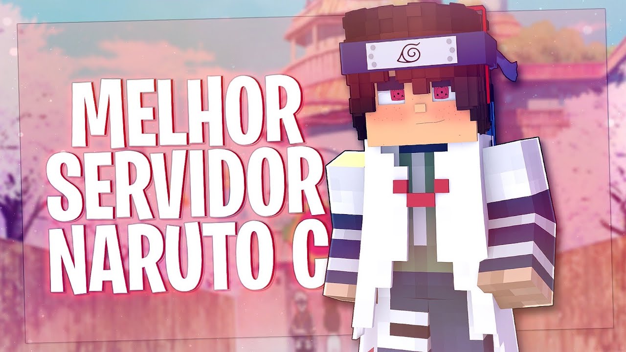 MELHOR SERVIDOR DE NARUTO C PARA MINECRAFT PIRATA E ORIGINAL - YouTube