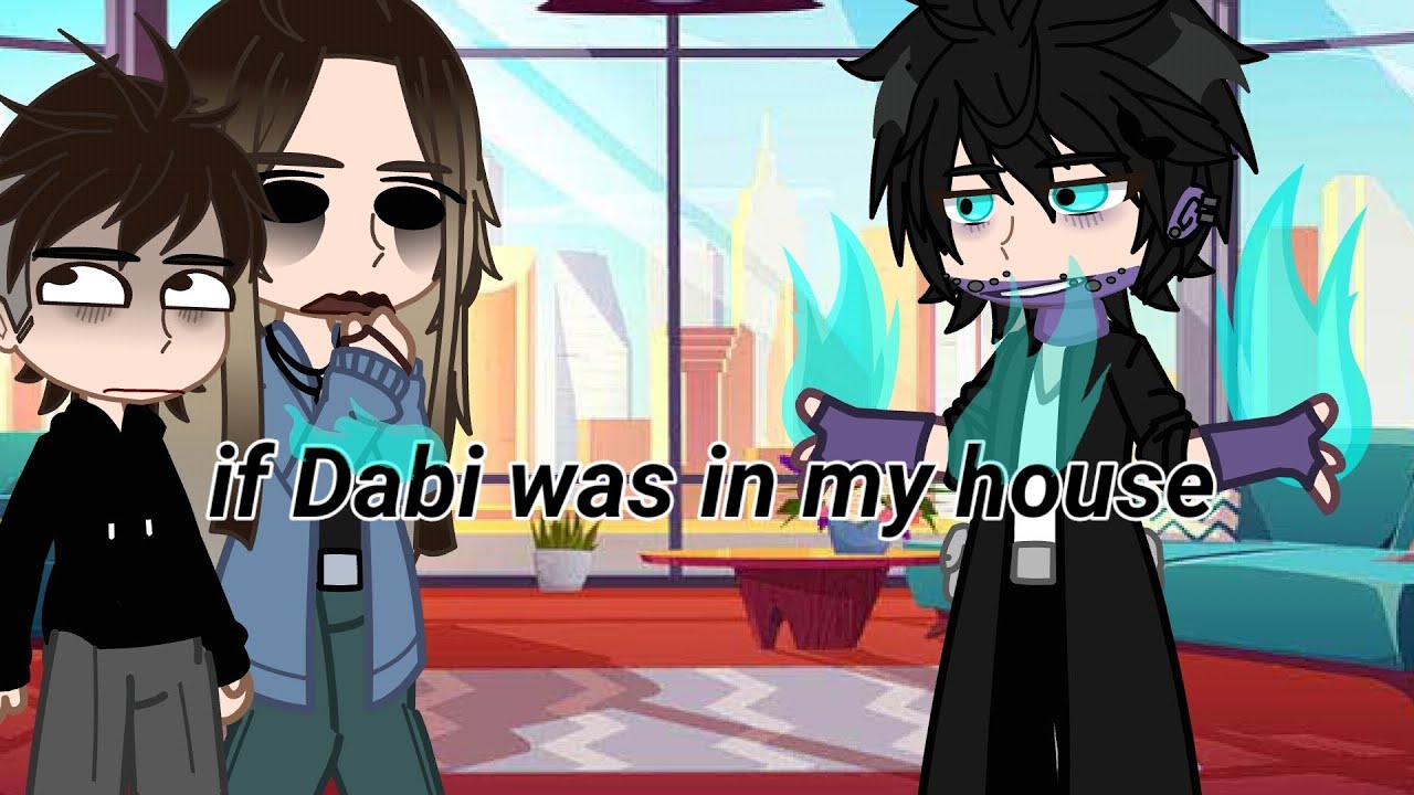 if Dabi was in my house[🔥] ||mha gacha club|| •mha Dabi• ft ...