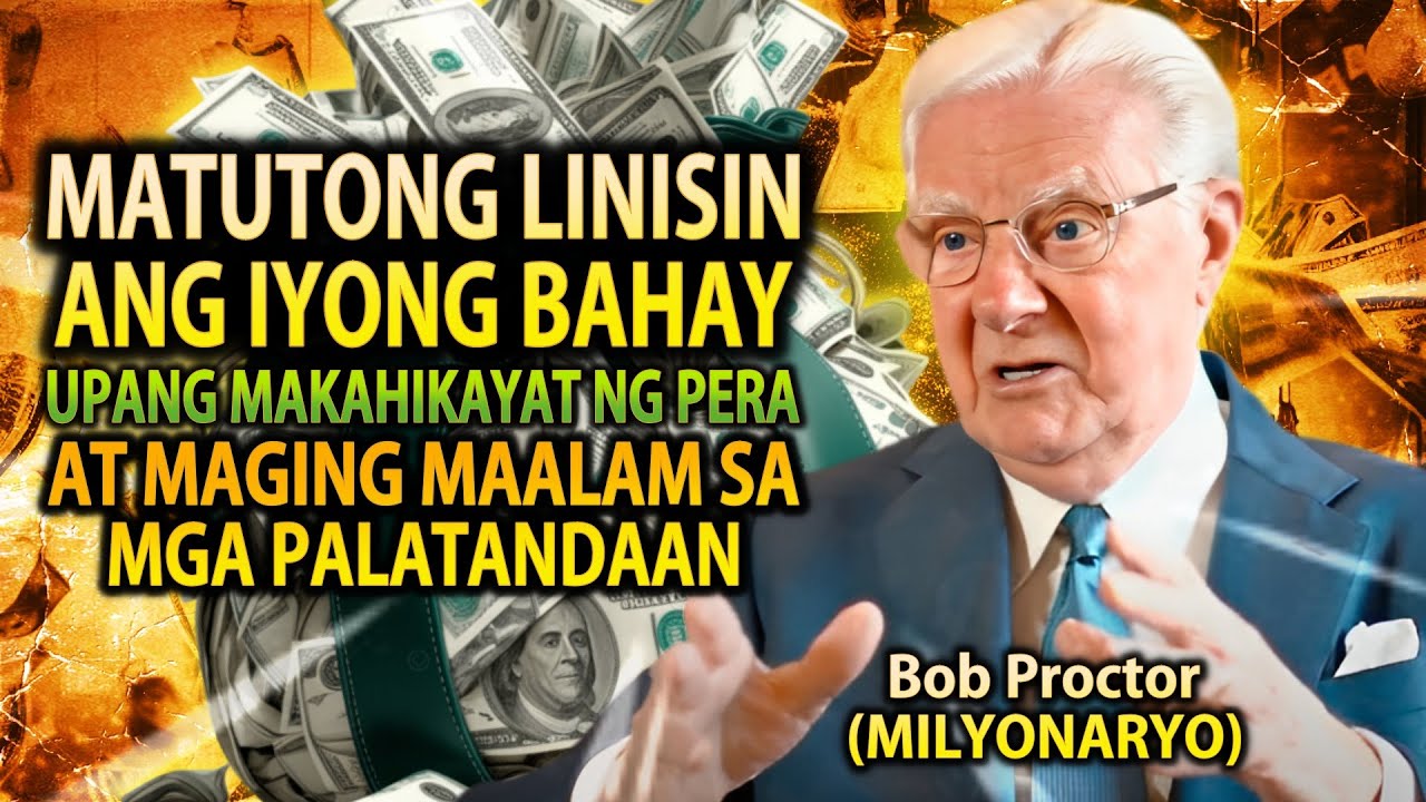 Ang Mga Gawi sa Paglilinis at Mga Palatandaan ng Pag-akit ng Pera (Bob Proctor) - YouTube