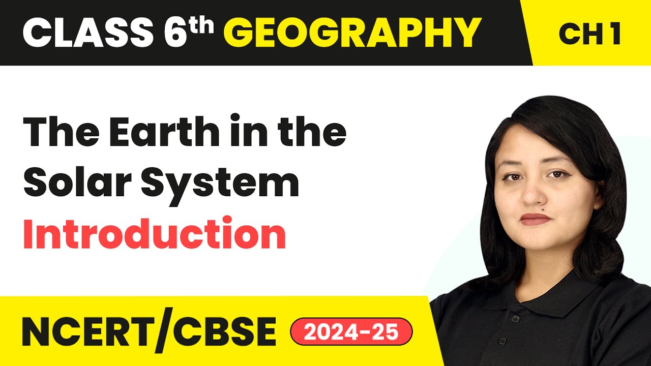The Earth in the Solar System - Introduction | Class 6 Geography ...
