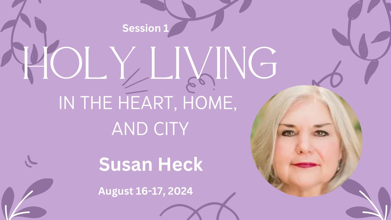 1. Holy Living in the Heart, Home and City | Psalm 101:1-8 | Susan Heck ...