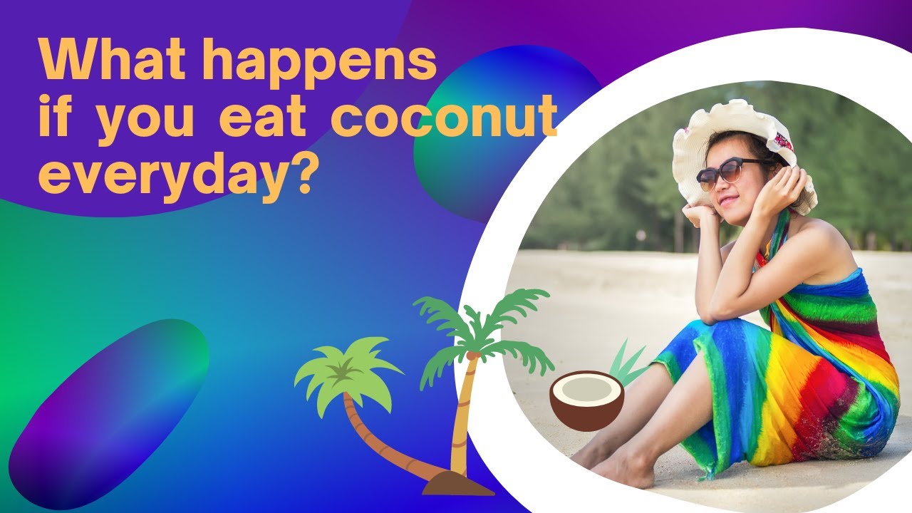 🔥 What Happens if You Eat Coconut Everyday - Eating Raw Coconut ...