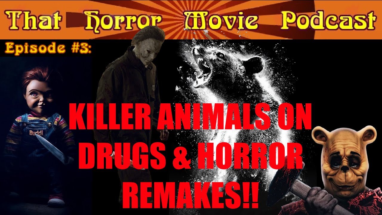 That Horror Movie Podcast: Episode #3- Killer Animals on Drugs & Horror ...