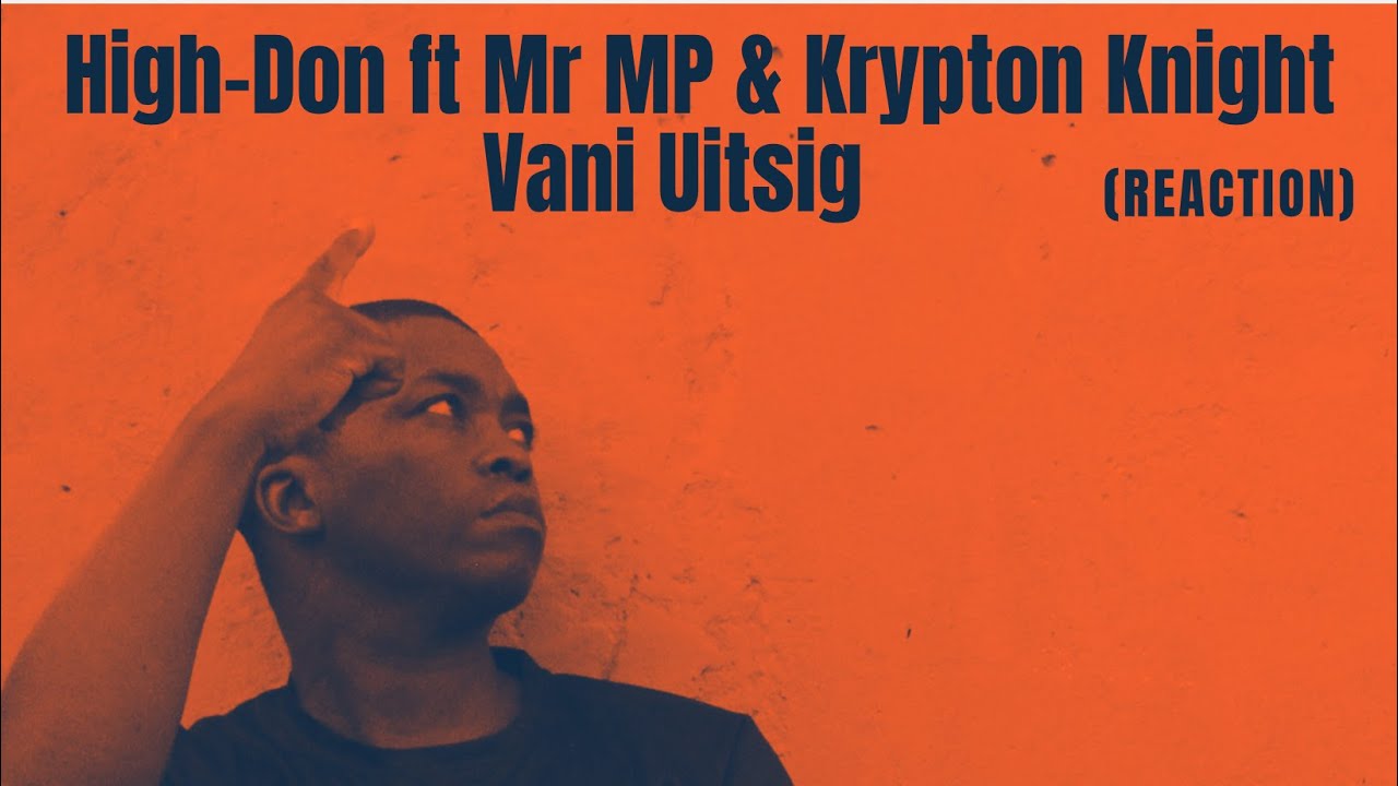 High-Don ft Mr MP & KryptonKnight - Vani Uitsig (Die Uitsig Anthem) # ...