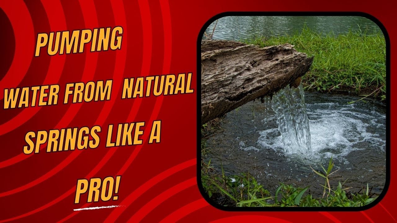 Pumping Water from Natural Springs Like a Pro! - YouTube