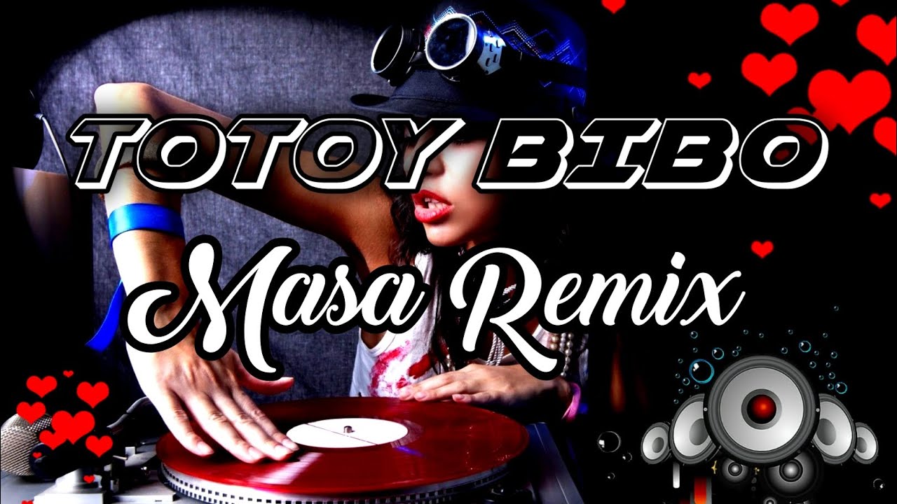 Totoy Bibo Masa Remix [ Louei Rmx ]135Bpm - YouTube