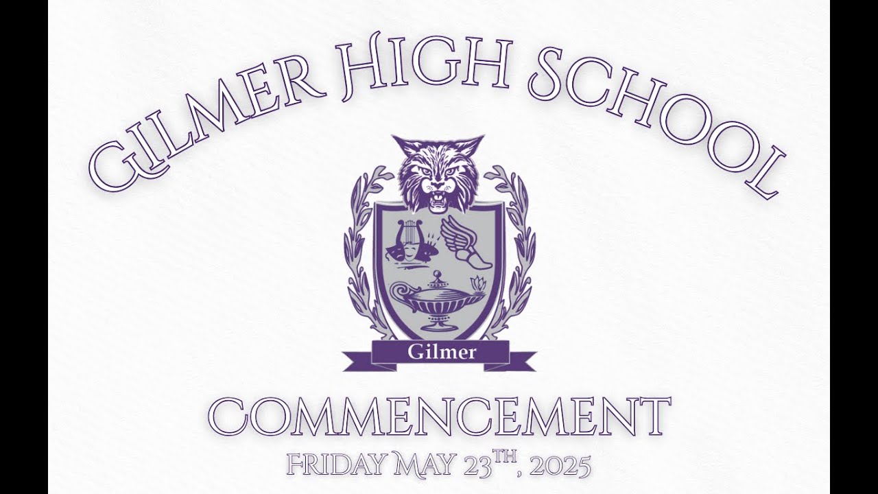 2025 Gilmer High School Graduation 5-23-25 - YouTube