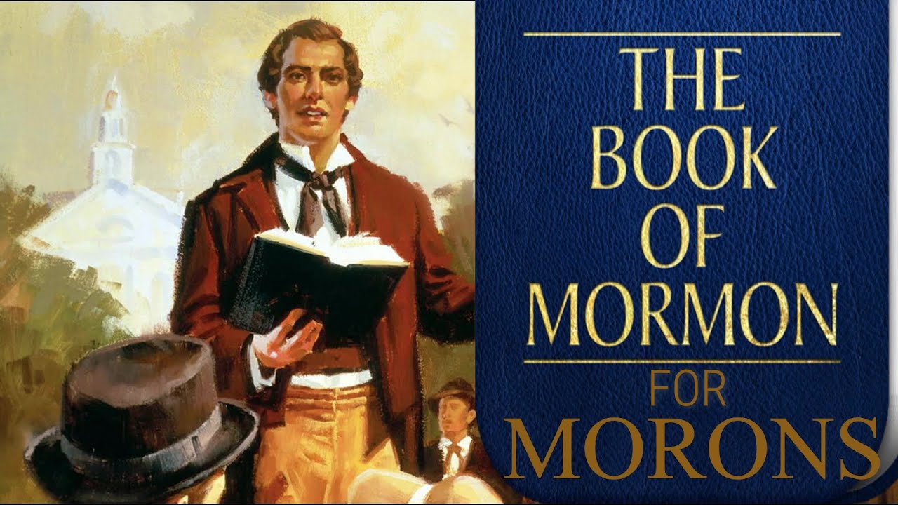 THE BOOK OF MORMON FOR MORONS - YouTube