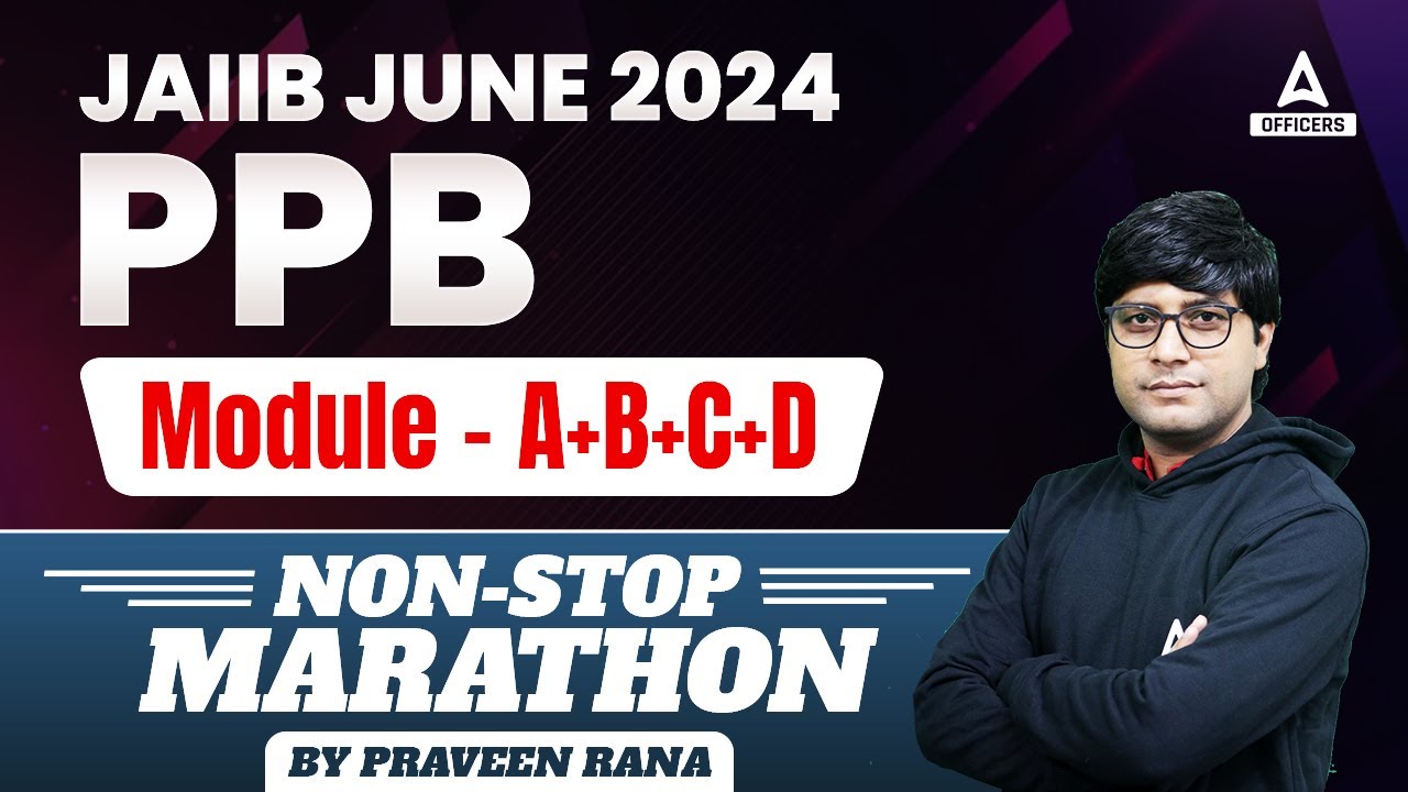 JAIIB PPB Marathon Class | JAIIB PPB Module A, B, C, D | JAIIB 2024 Online Classes - YouTube