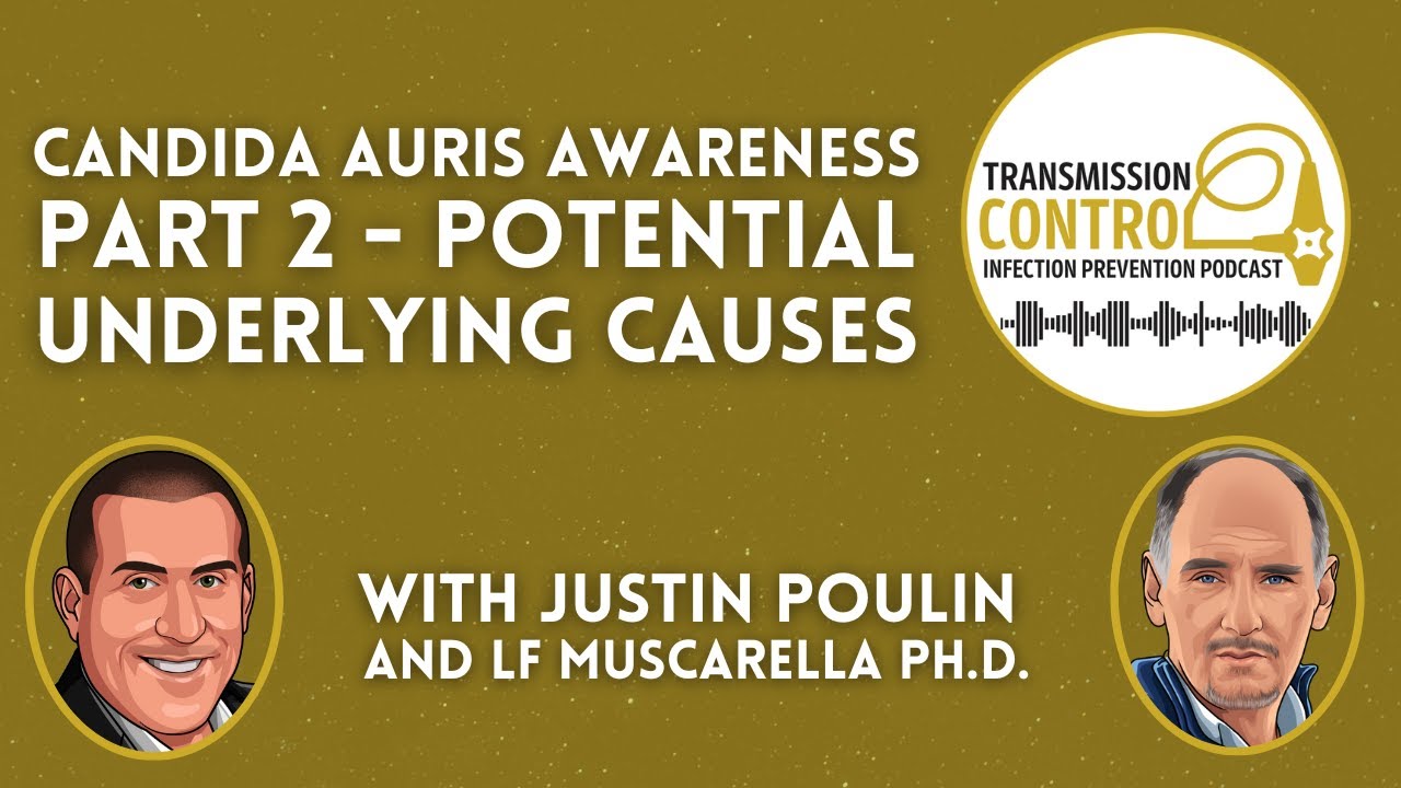 Candida auris Awareness Part 2 - Potential Underlying Causes ...