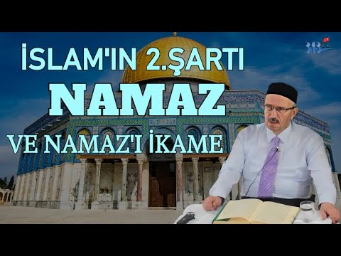 İSLAM'IN 2. ŞARTI NAMAZ | NAMAZ'I İKAME