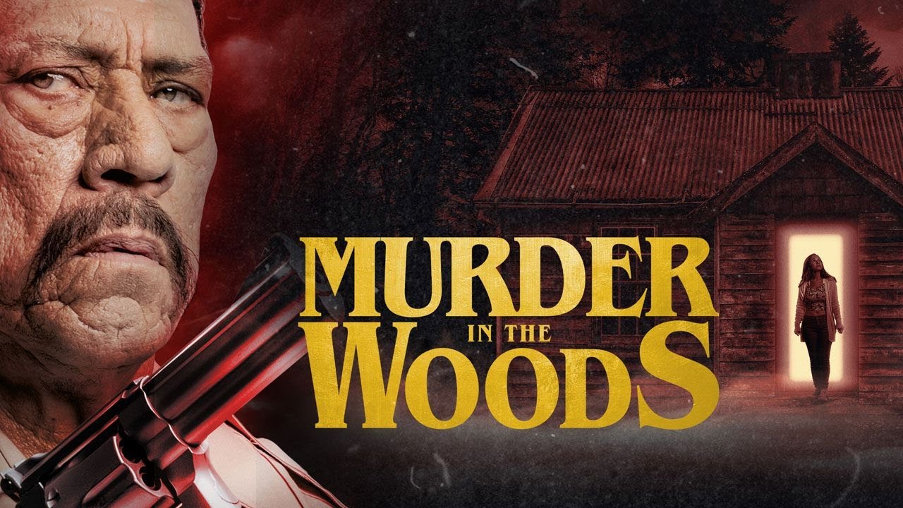 Murder in the Woods (2020) |FULL THRILLER HORROR MOVIE | Danny Trejo ...