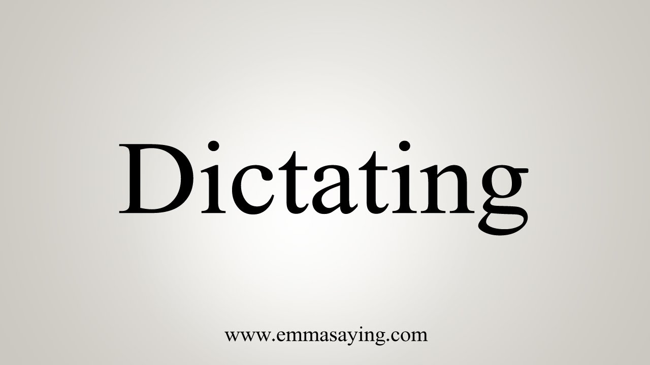 How To Say Dictating - YouTube