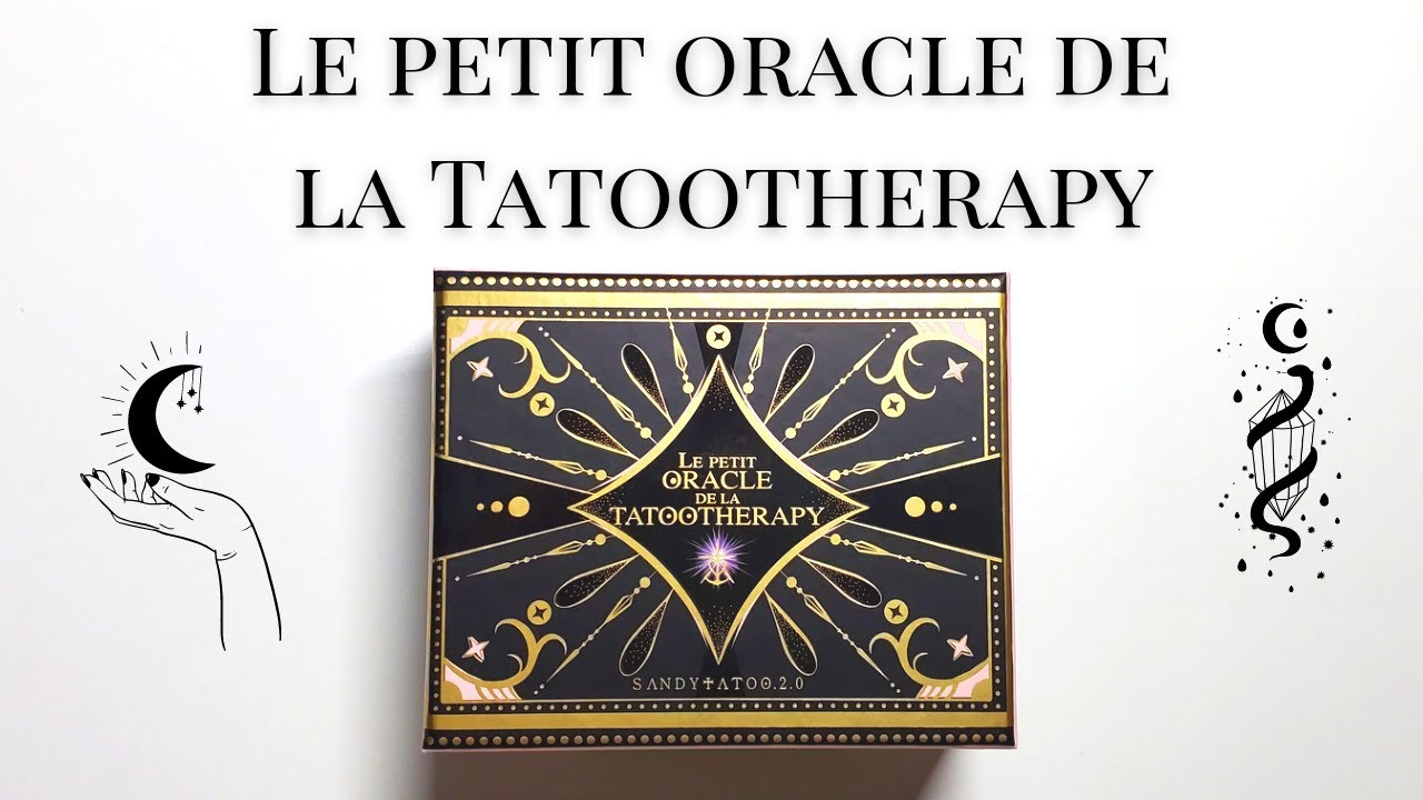 LE PETIT ORACLE DE LA TATOOTHERAPY de Sandytatoo - YouTube