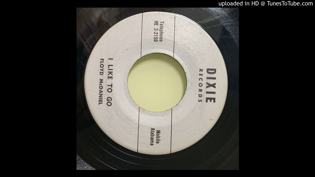 FLOYD McDANIEL I Like To Go DIXIE 45 Mobile, Al Bopper Rocker RARE! Ist ...