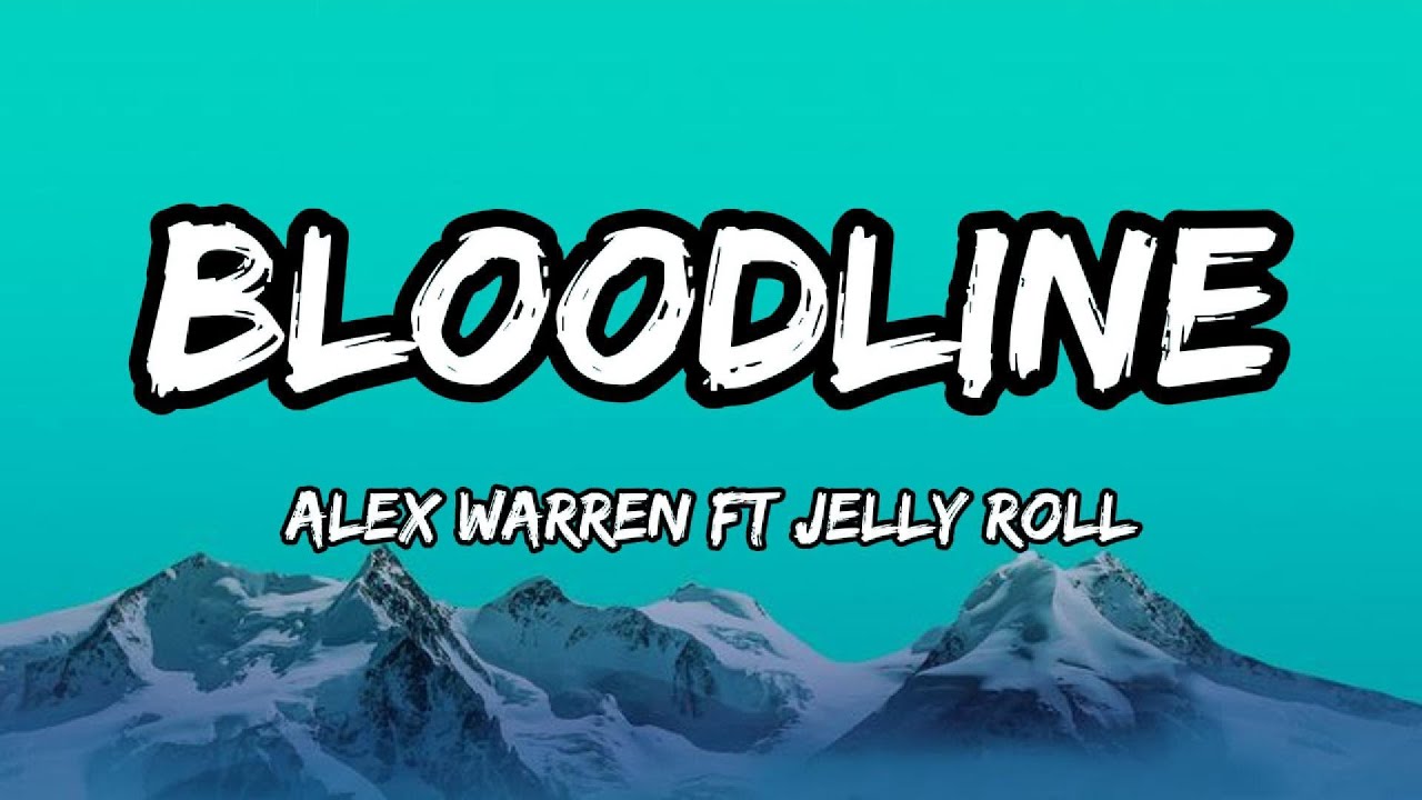 Alex Warren ft Jelly Roll - Bloodline (lyrics) - YouTube