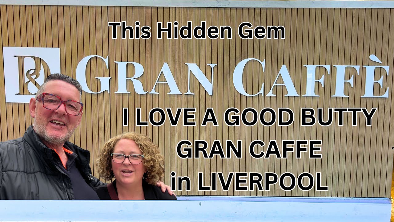 I LOVE A GOOD BUTTY | GRAN CAFFE in LIVERPOOL - YouTube