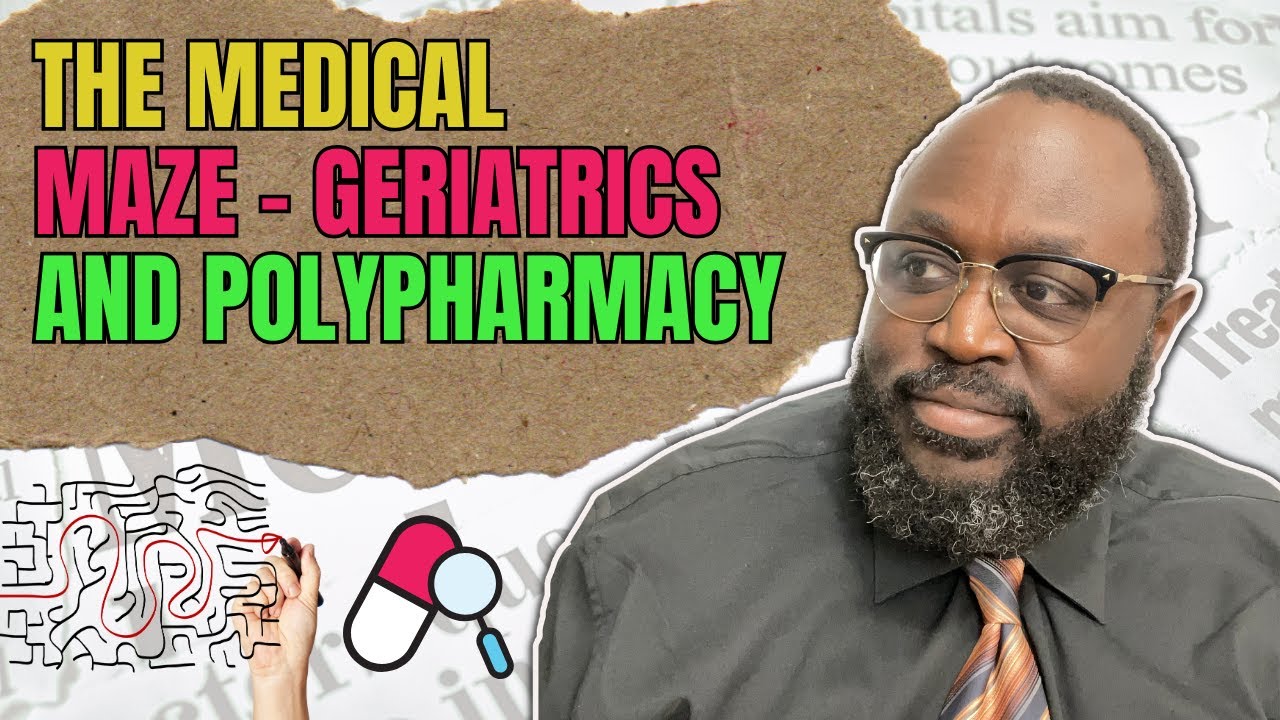 The Medical Maze - Geriatrics and Polypharmacy - YouTube