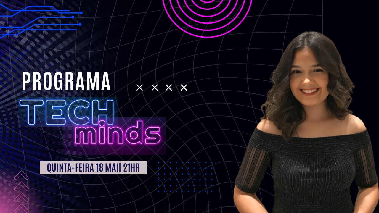 [AO VIVO] TECHMINDS - 18/05/2023 - YouTube